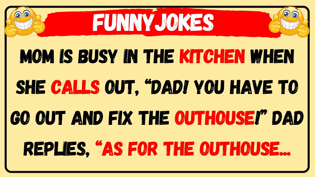 🤣 BEST JOKE OF THE DAY! – Dad, go out and repair the outhouse.. | New ...