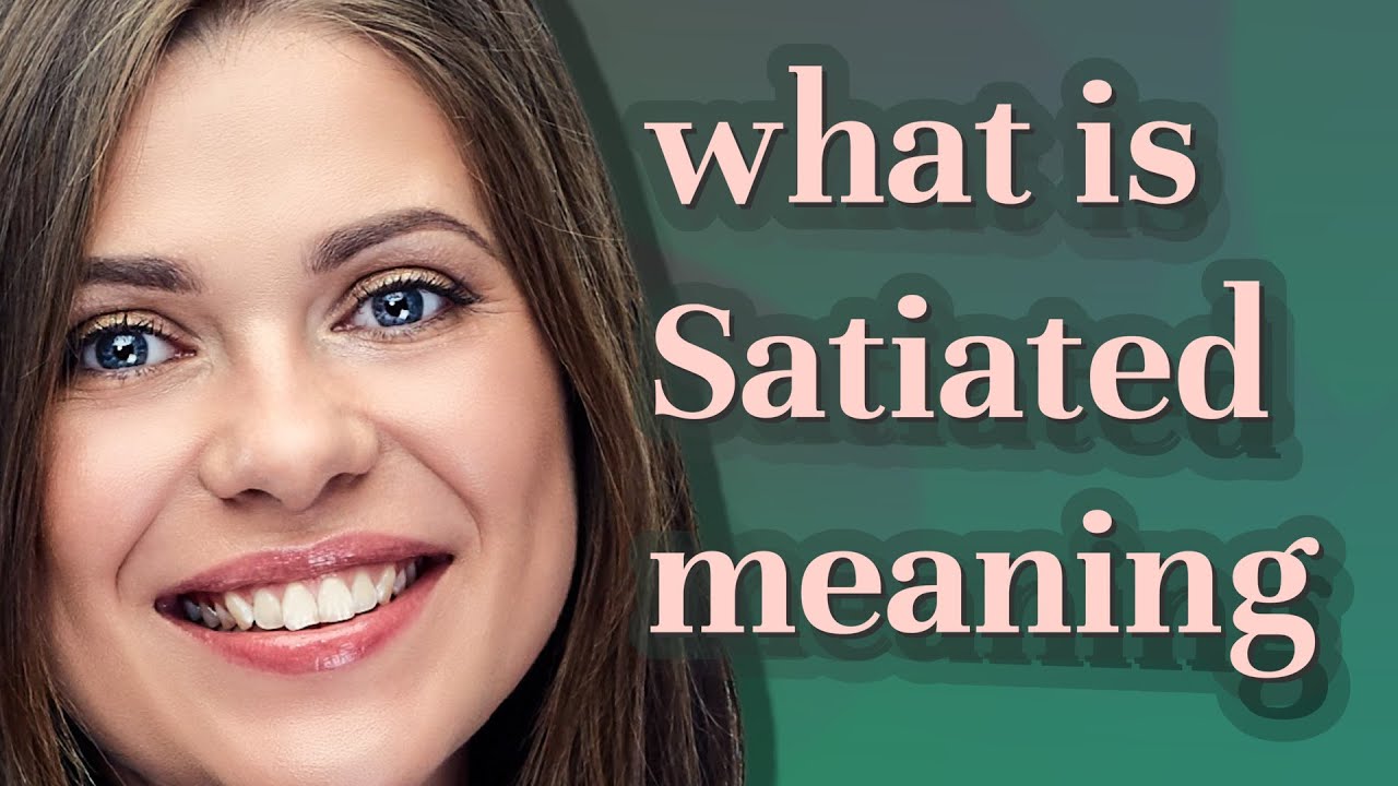 Satiated | meaning of Satiated - YouTube