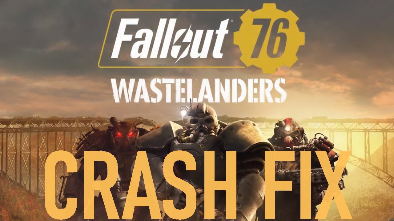 Fallout 76 Wastelanders Crash to desktop fix How to fix performance ...