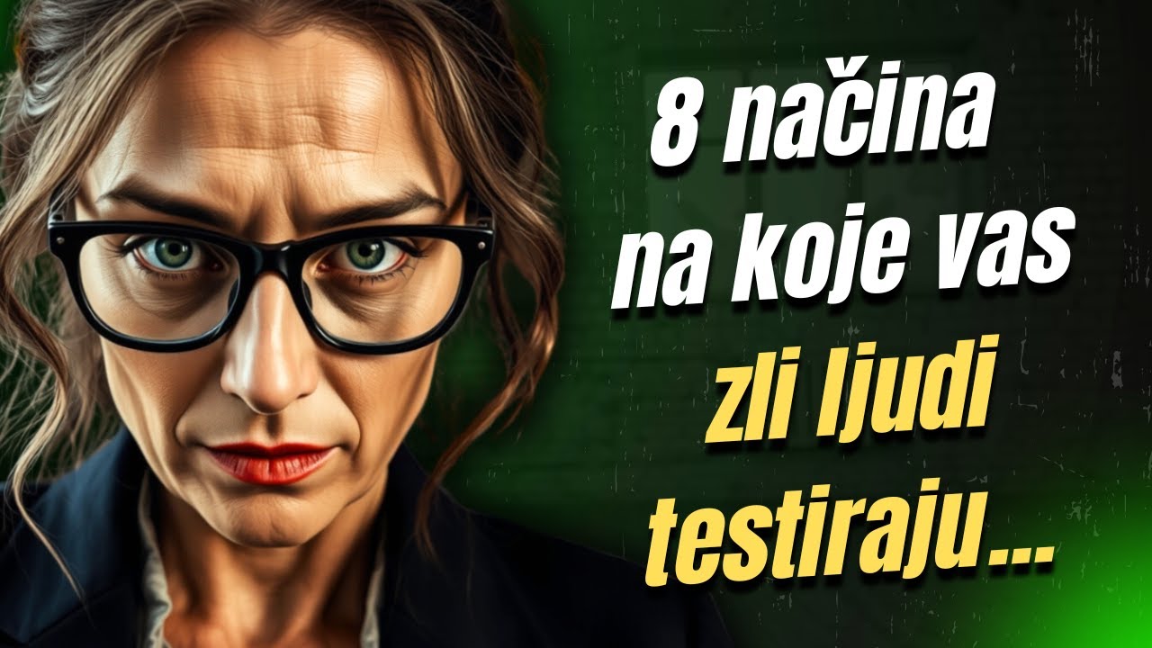 8 načina na koje zli ljudi testiraju vaše granice - YouTube