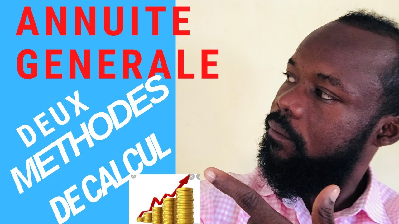 Calcul de l’annuité générale//pour réussir. - YouTube
