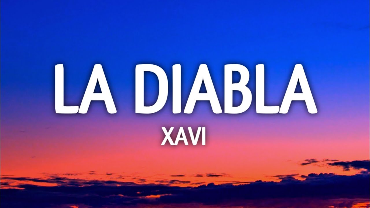 Xavi - La Diabla (Letra/Lyrics) - YouTube