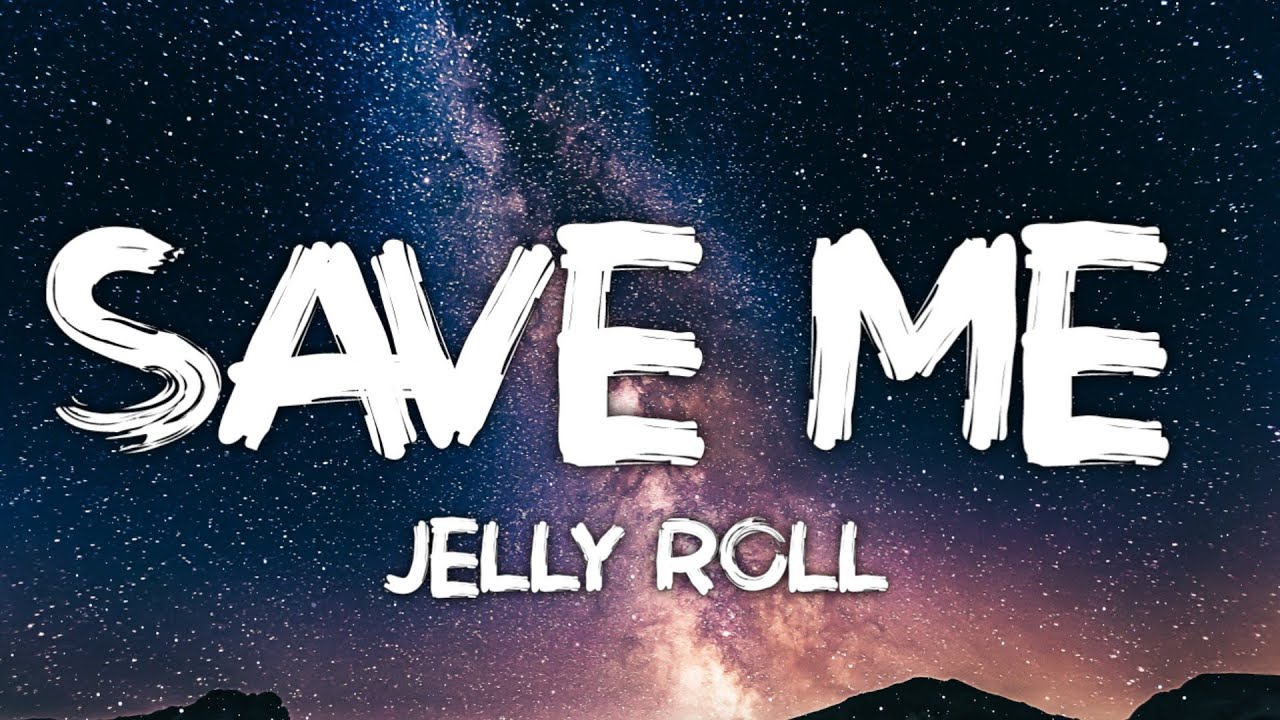 Jelly Roll - Save Me (Song) - YouTube