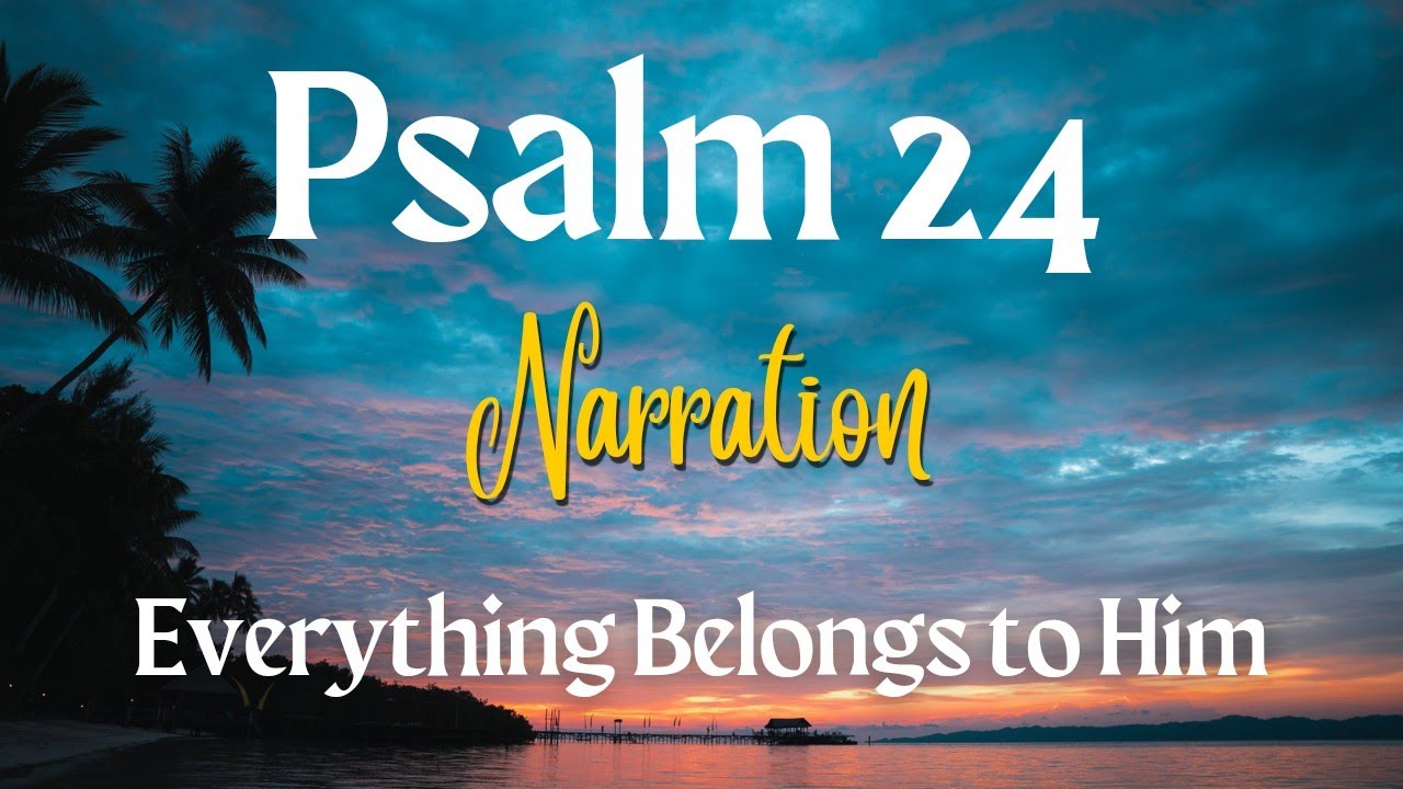 Psalm 24|King of Glory, Let the King of Glory enter in - YouTube