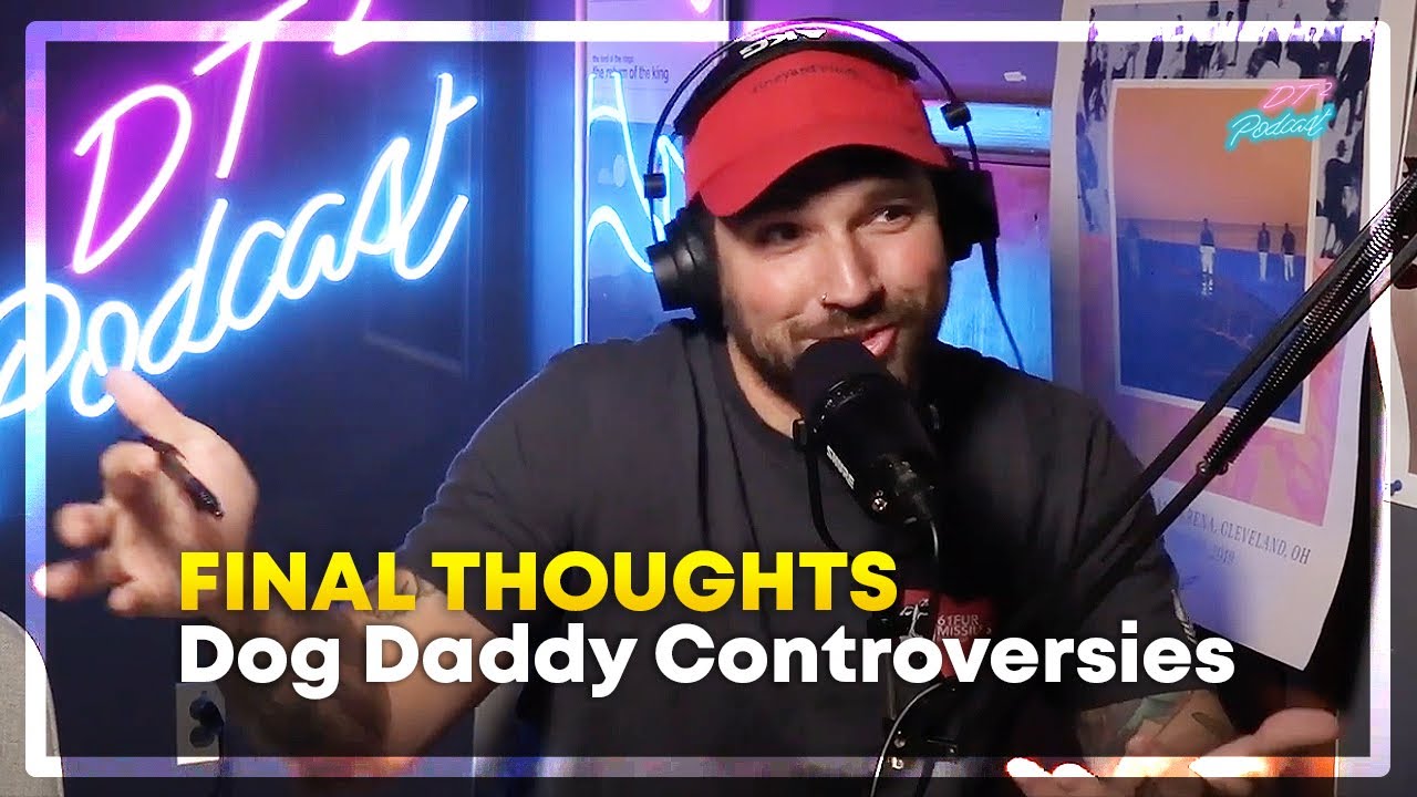 Final Thoughts On The Dog Daddy Controversies - YouTube