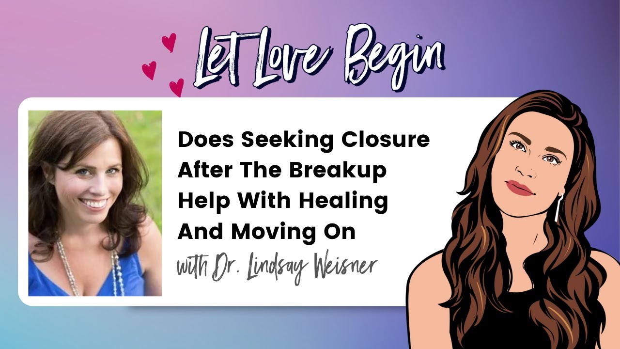 Does Seeking Closure After The Breakup Help With Healing And Moving On ...