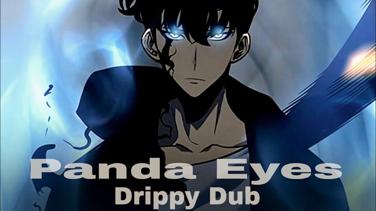 Panda Eyes - Drippy Dub | Solo Leveling - YouTube