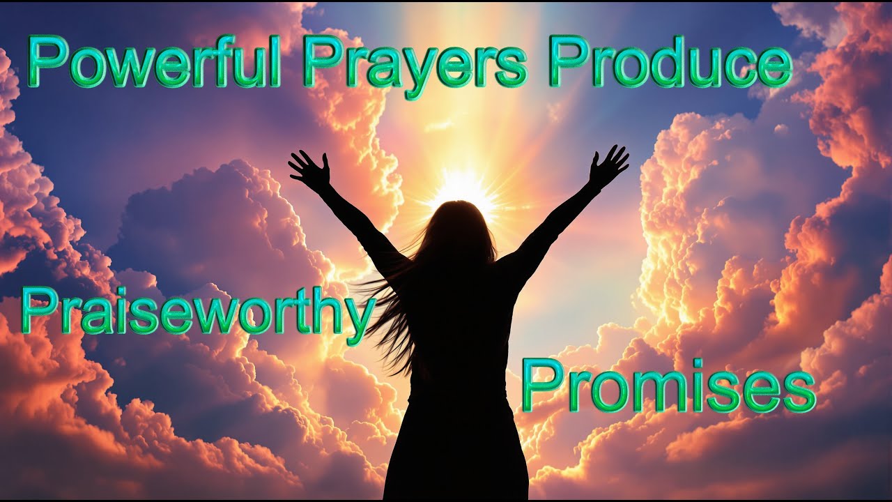 Powerful Prayers Produce Praiseworthy Promises - YouTube Music
