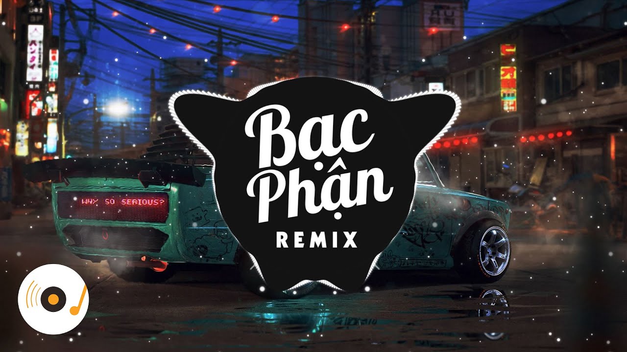 BẠc PhẬn Remix Bản Nhạc Việt Remix Tik Tok Gây Nghiện Hay Nhất