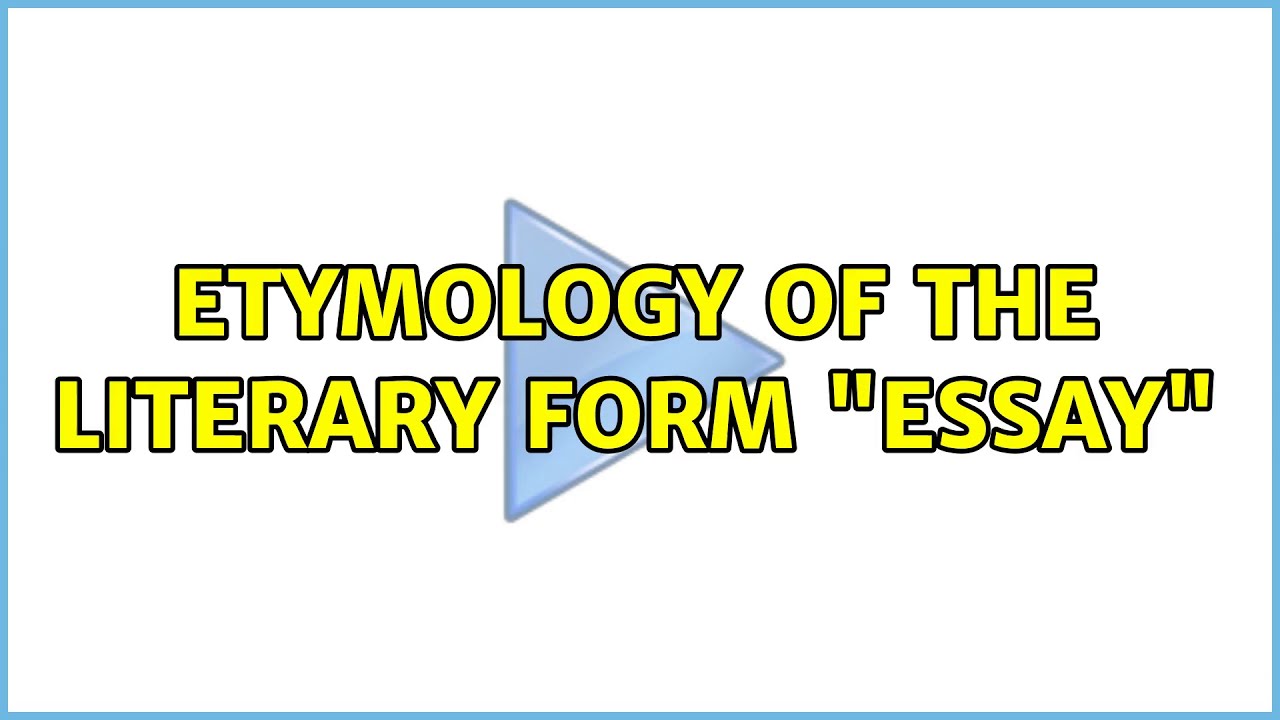 Etymology of the literary form "essay" - YouTube