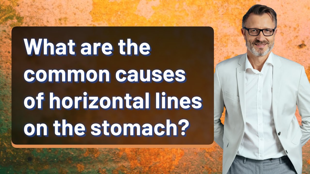 What are the common causes of horizontal lines on the stomach? - YouTube