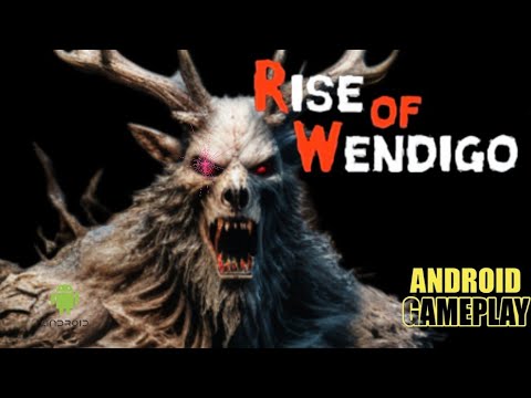 RISE OF WENDIGO | Android gameplay - YouTube