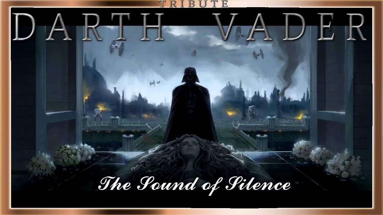 Darth Vader Tribute: The Sound of Silence - YouTube