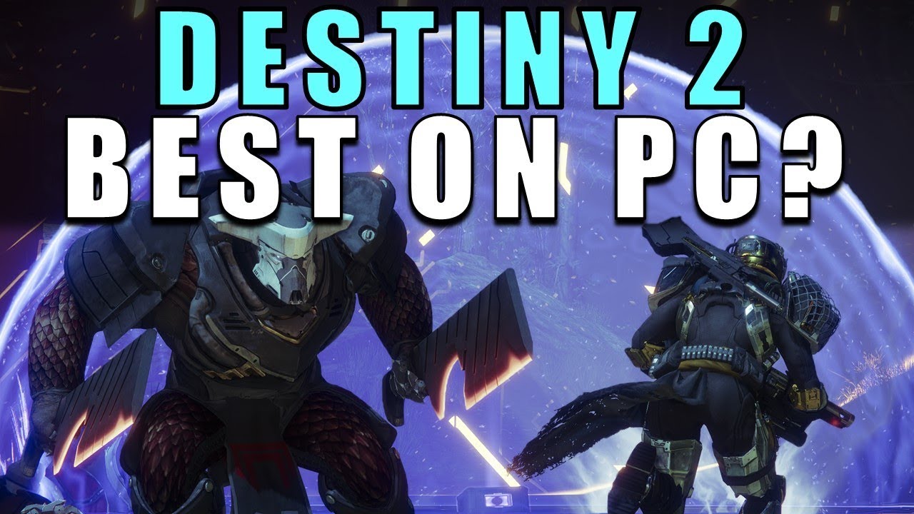 Destiny 2: Best on PC? - YouTube