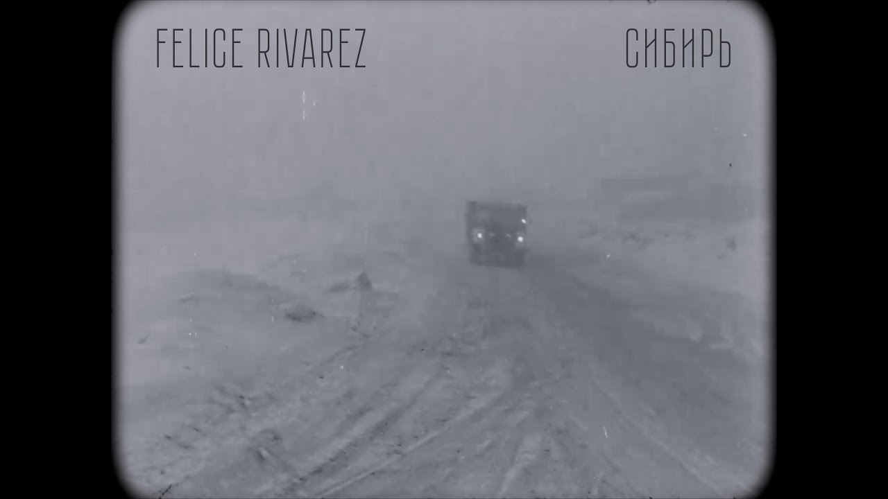 Felice Rivarez - Сибирь - YouTube