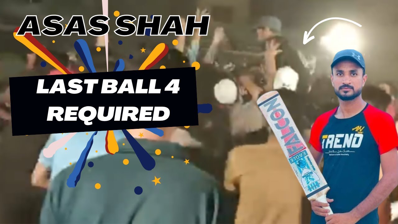 Asad Shah Final | Last Ball 4 Required | 18 Balls 50 Required - YouTube
