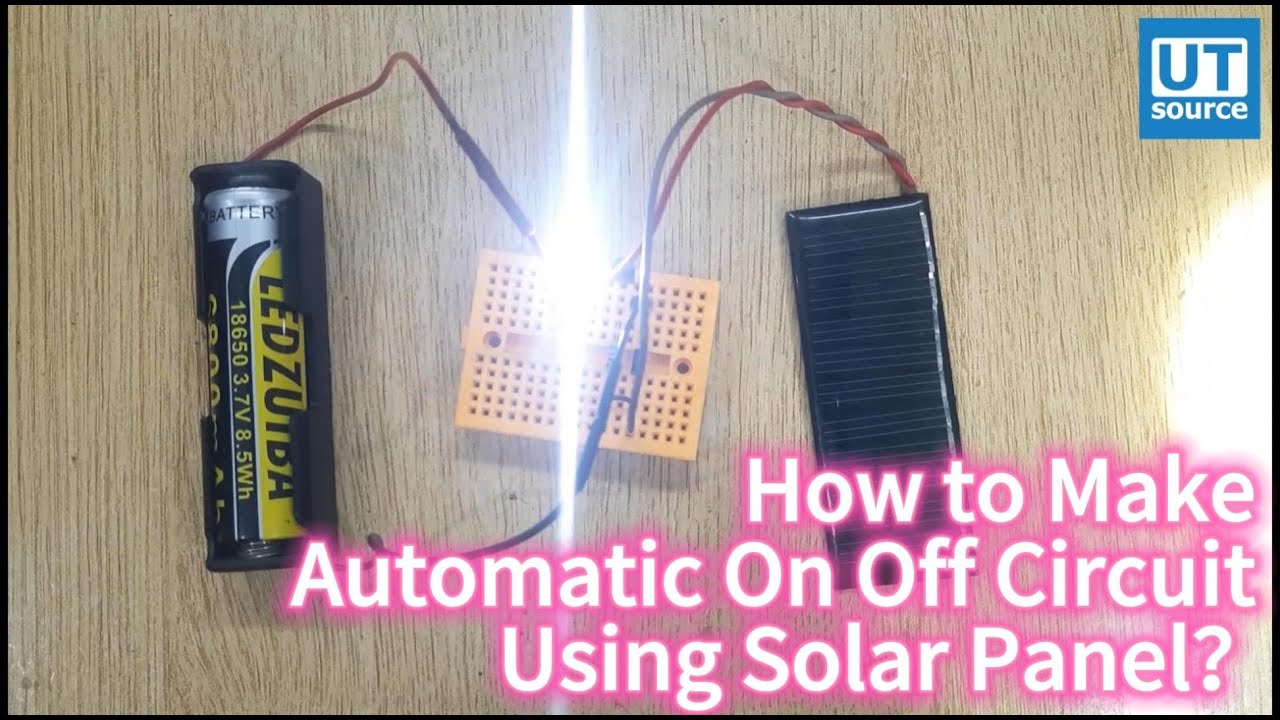 How to Make Automatic On Off Circuit Using Solar Panel?--Utsource - YouTube