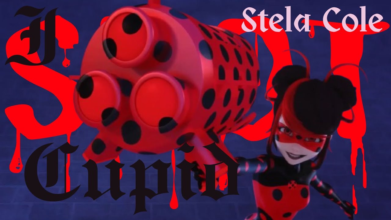 I Shot Cupid AMV//Stela Cole//Miraculous Ladybug//Paris Special ...