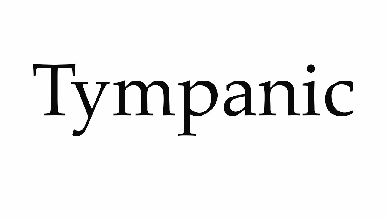 How to Pronounce Tympanic - YouTube