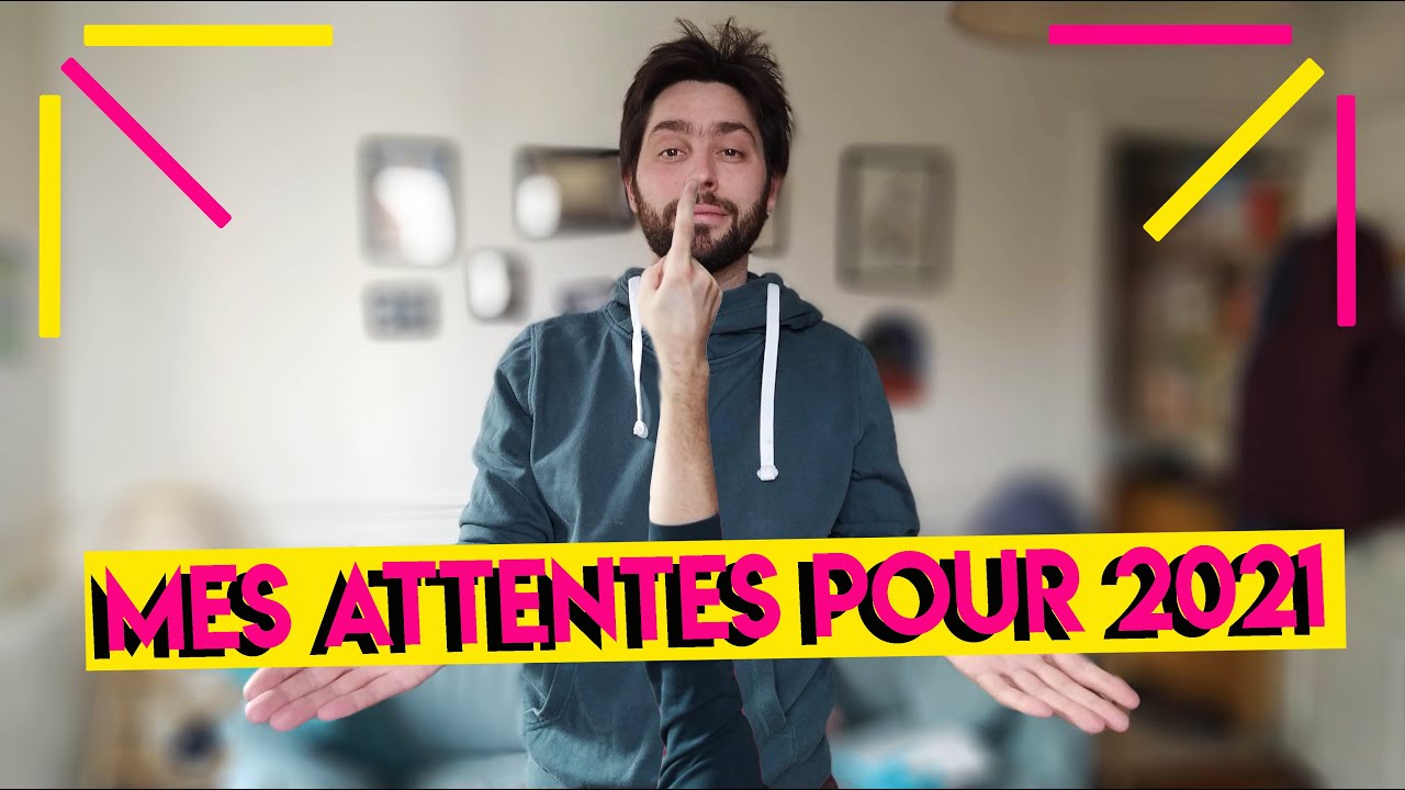 Mes Attentes pour 2021 ! - YouTube