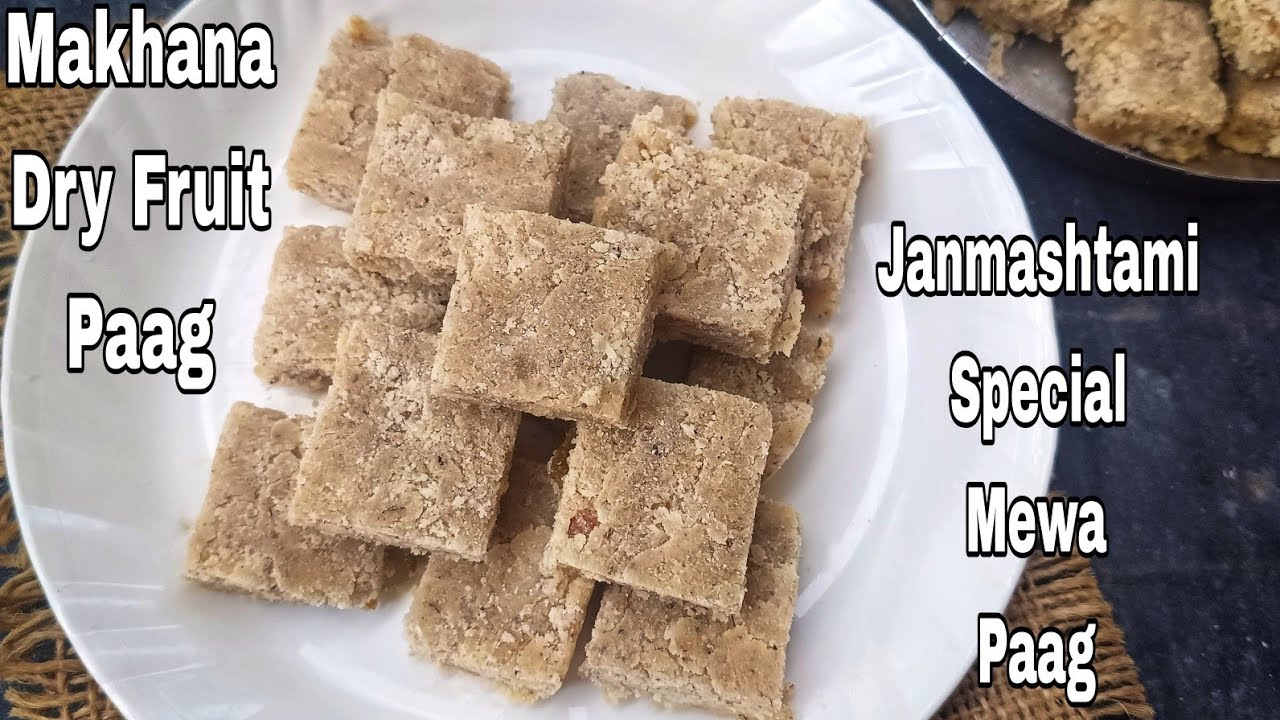 Makhana Mewa Paag | Perfect Panch Mewa Paag Recipe | Janamasthami ...