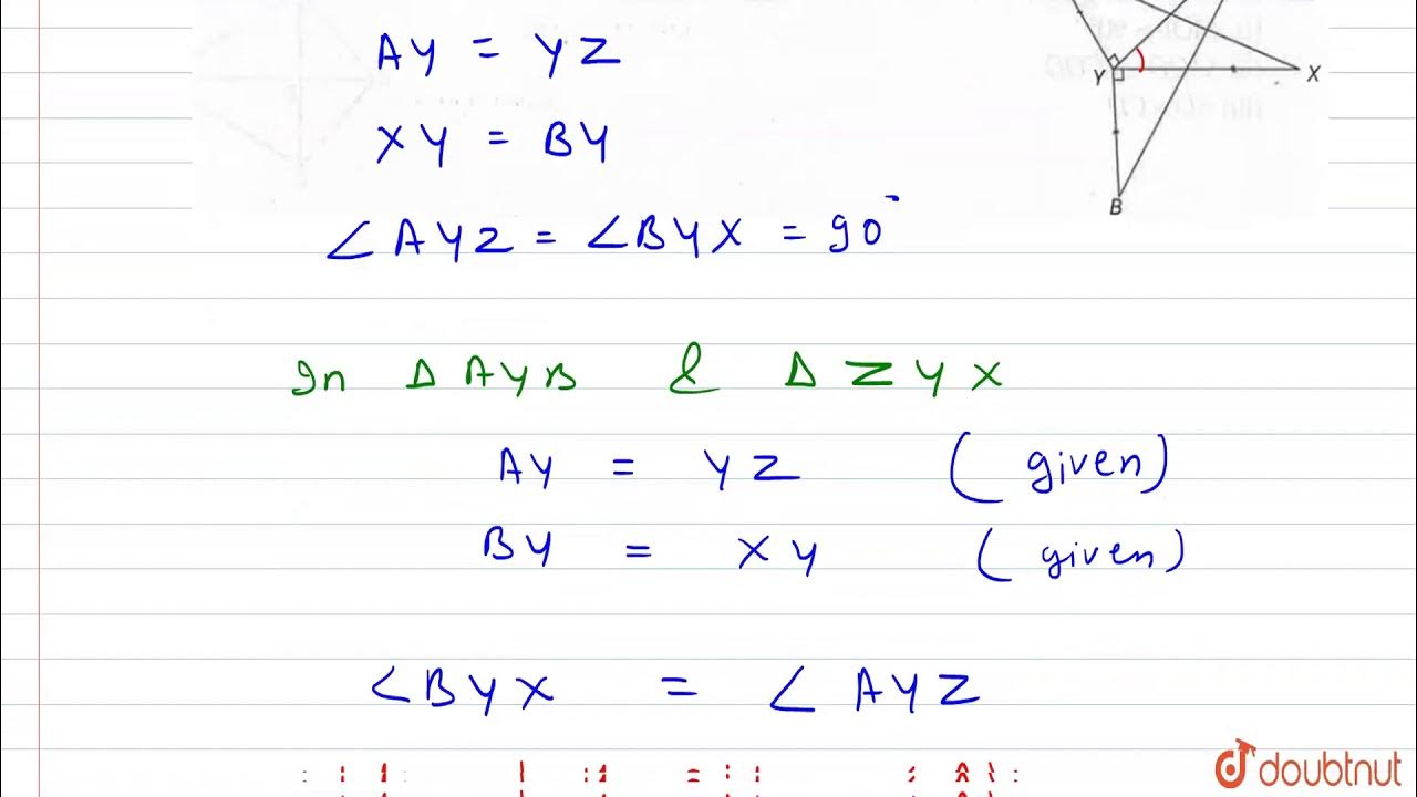 In the adjoining figure, `angleAYZ=angleBYX=90^(@), AY = YZ` and `XY ...