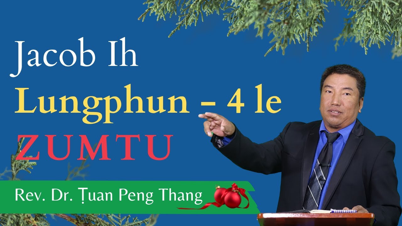 Pathian Thu: Jacob Ih Lungphun - 4 Le Zumtu - Rev. Dr. Ṭuan Peng Thang ...