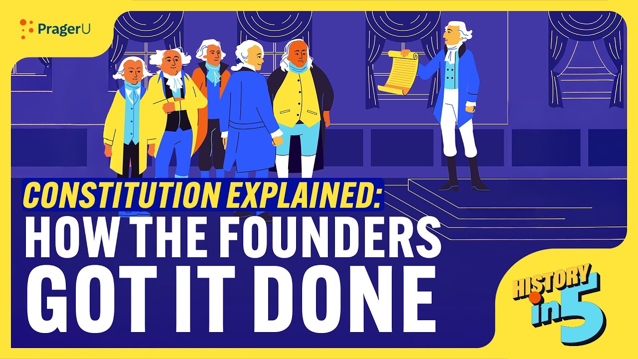 Constitution Explained: How the Founders Got It Done | History in 5 ...