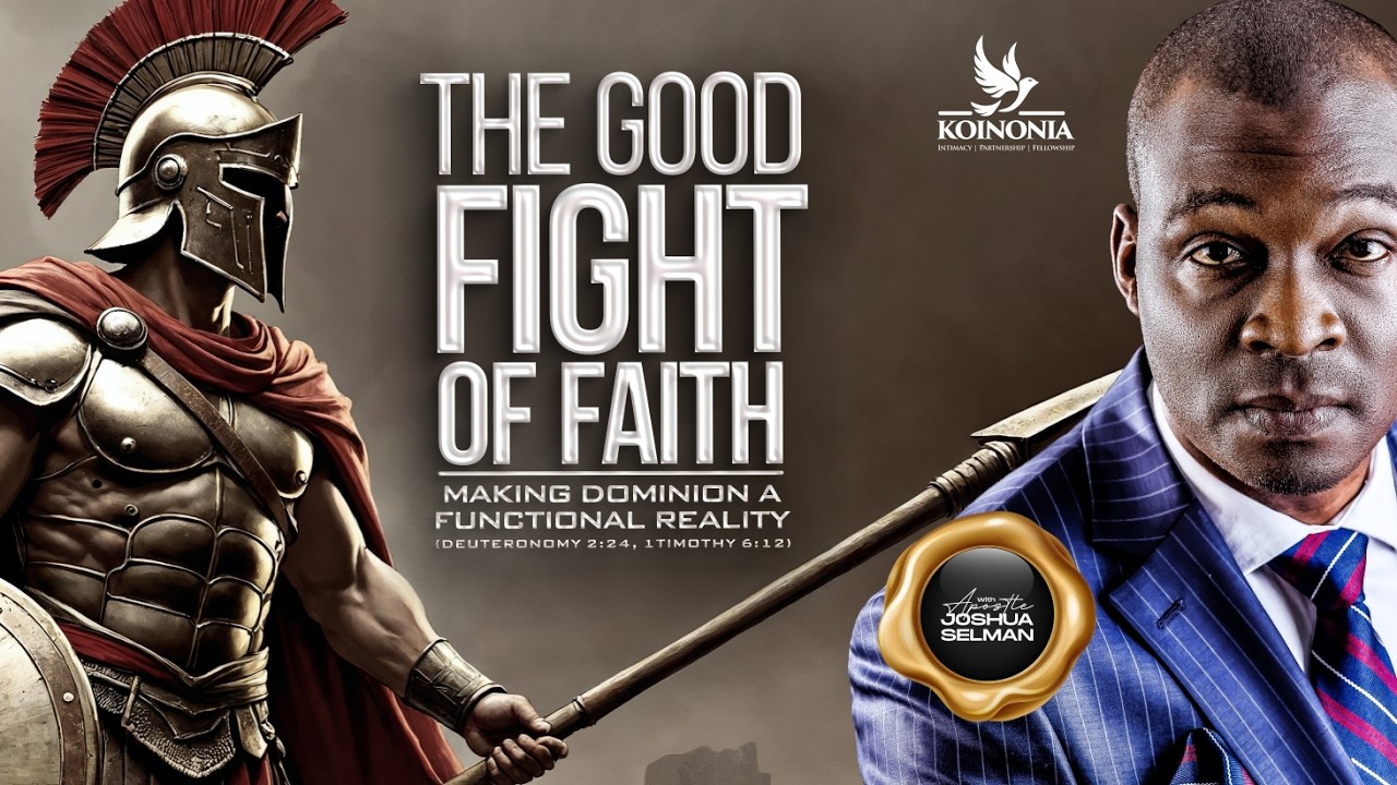 THE GOOD FIGHT OF FAITH (MAKING DOMINION A FUNCTIONAL REALITY ...