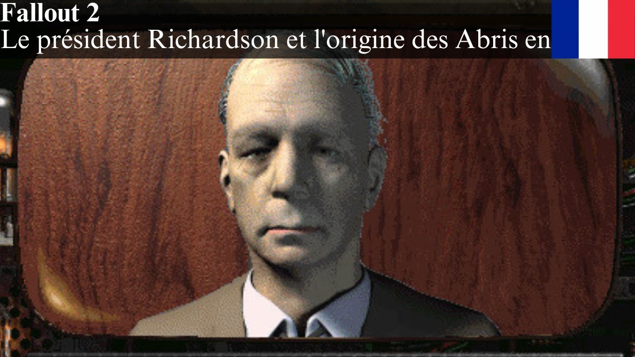 Fallout 2 Le président Richardson et l'origine des Abris en français ...