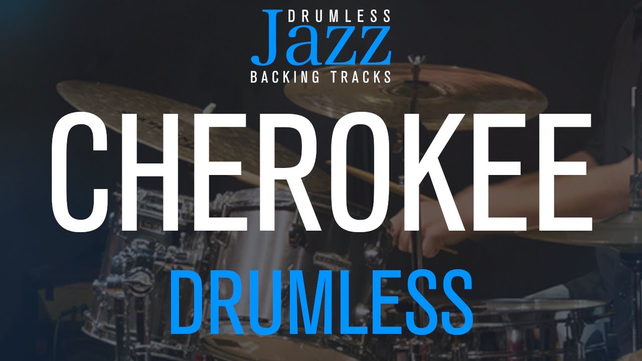Cherokee - Jazz Drumless Backing Track 260 Bpm - By Ray Noble - YouTube