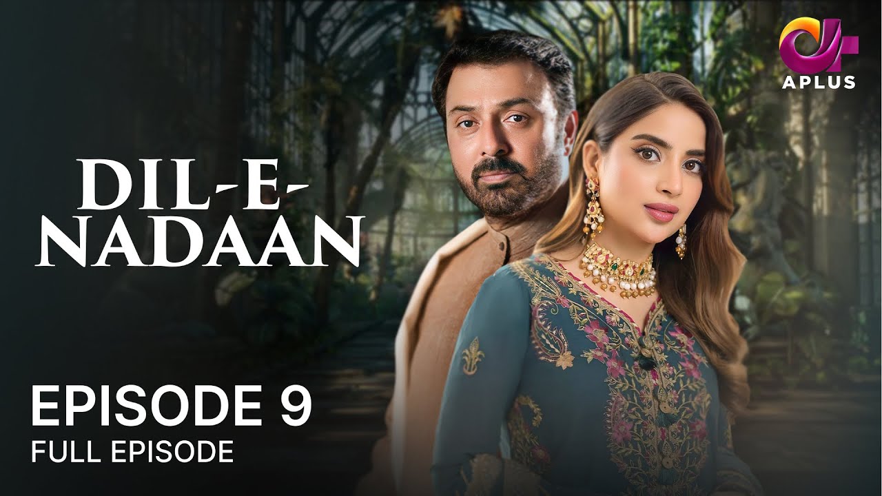 Dil e Nadaan - Episode 09 | Noman Ijaz, Saboor Ali, Salman Shahid ...
