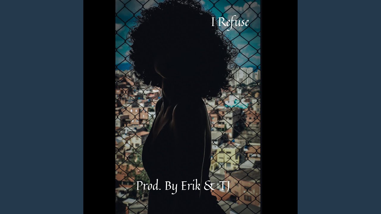 I Refuse - YouTube