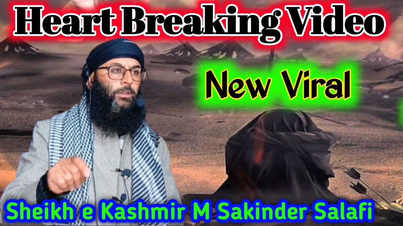 Heart Breaking New Viral Video Sheikh e Kashmir M Sakinder Salafi #Deen ...