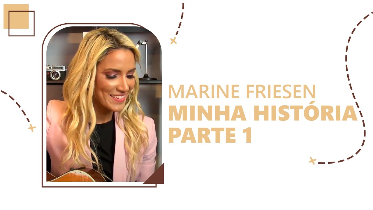 Marine Friesen - Minha História - Parte 1 - YouTube