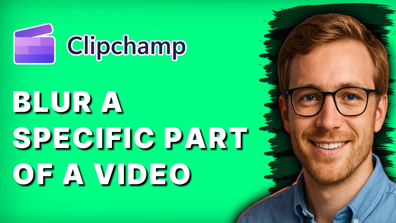 How to Blur a Specific Part of a Video in Clipchamp [2026 Full Guide ...