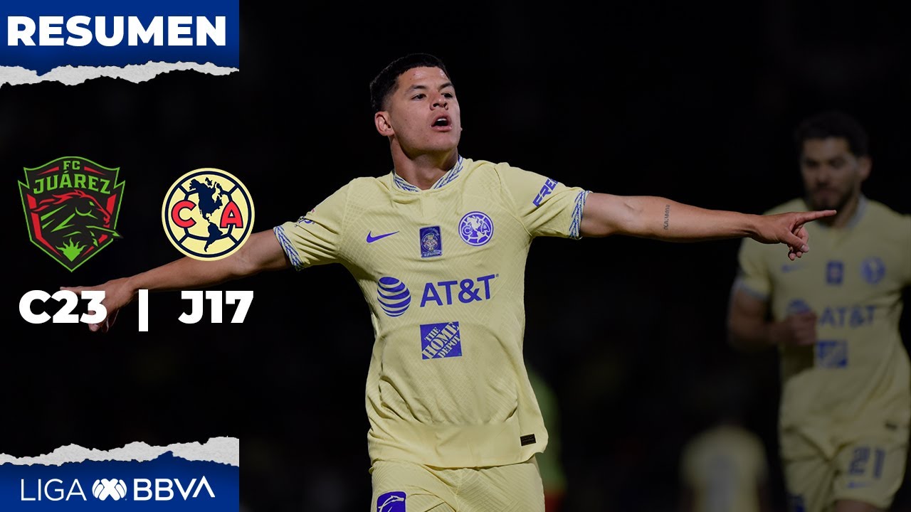 Resumen FC Juárez vs América | Liga BBVA MX | Clausura 2023 - Jornada ...