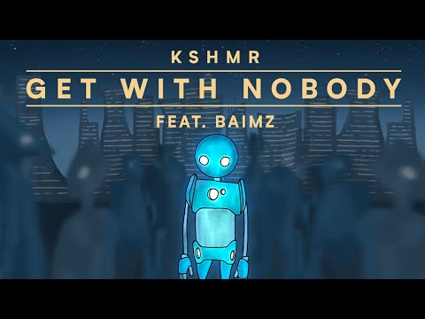 KSHMR - Get With Nobody (feat. Baimz) [Official Lyric Video]