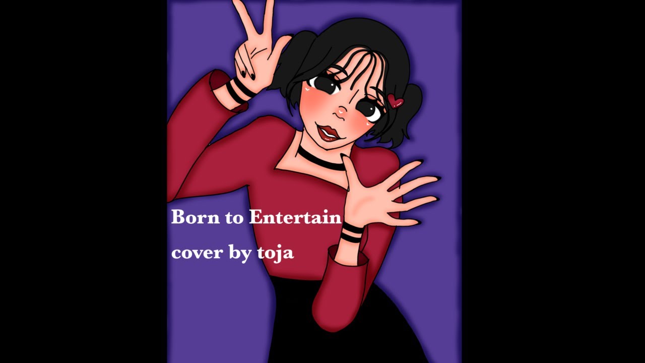 born to entertain || cover by toja - YouTube