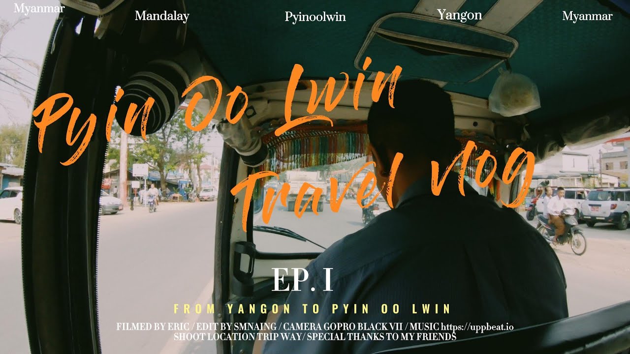 Pyin Oo Lwin_Part-1 - YouTube