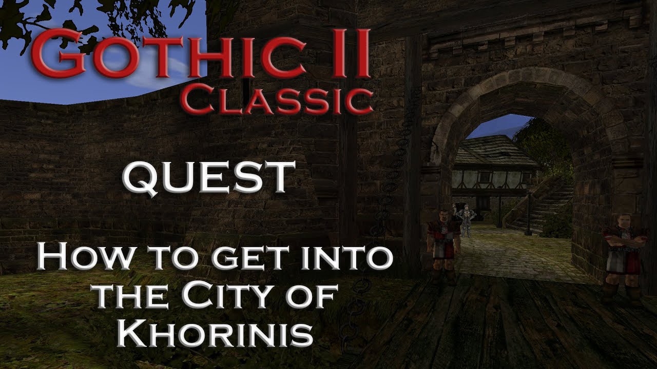 Gothic 2 Classic - How to get into the City of Khorinis - Quest ...