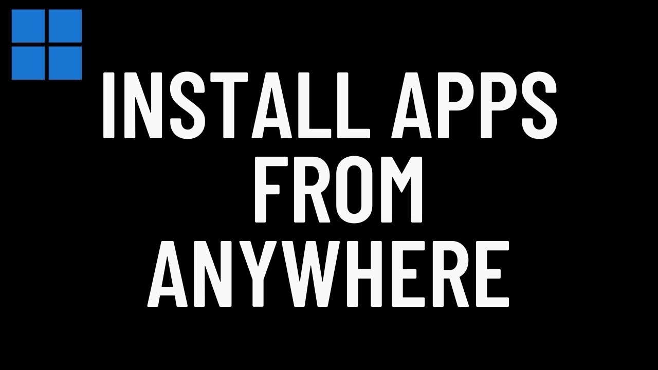 How To Install Third Party Apps From Anywhere In Windows 11 (Step By ...