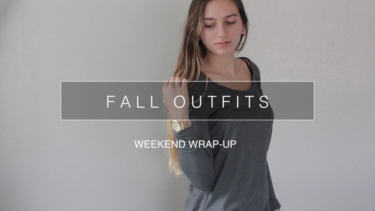 Fall Outfits || Weekend Wrap-Up - YouTube