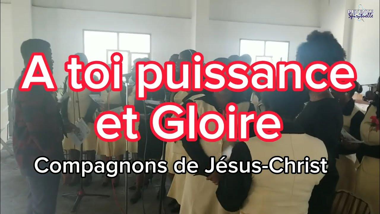 A toi puissance et gloire - Les Compagnons de Jésus-Christ - YouTube