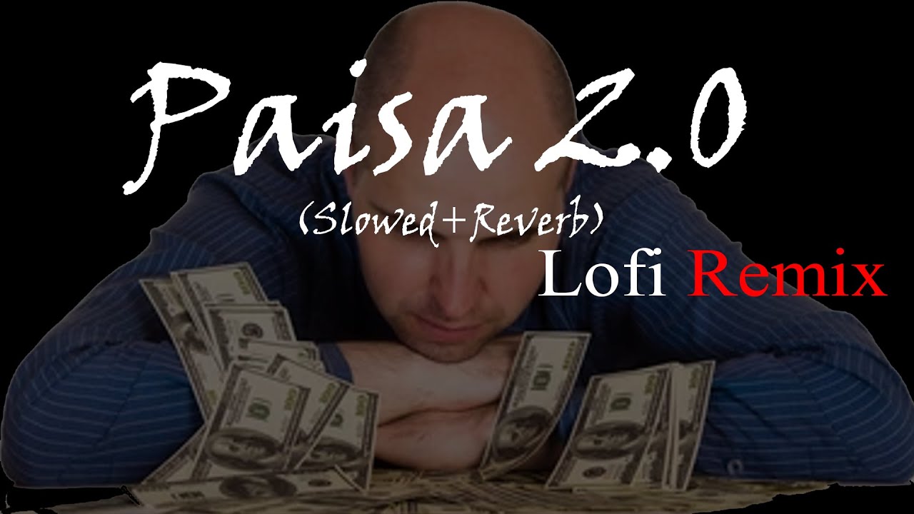 Paisa 2.0 Lofi Remix | Lyrics | Slowed+Reverb | Kushal Pokhrel | Viral ...