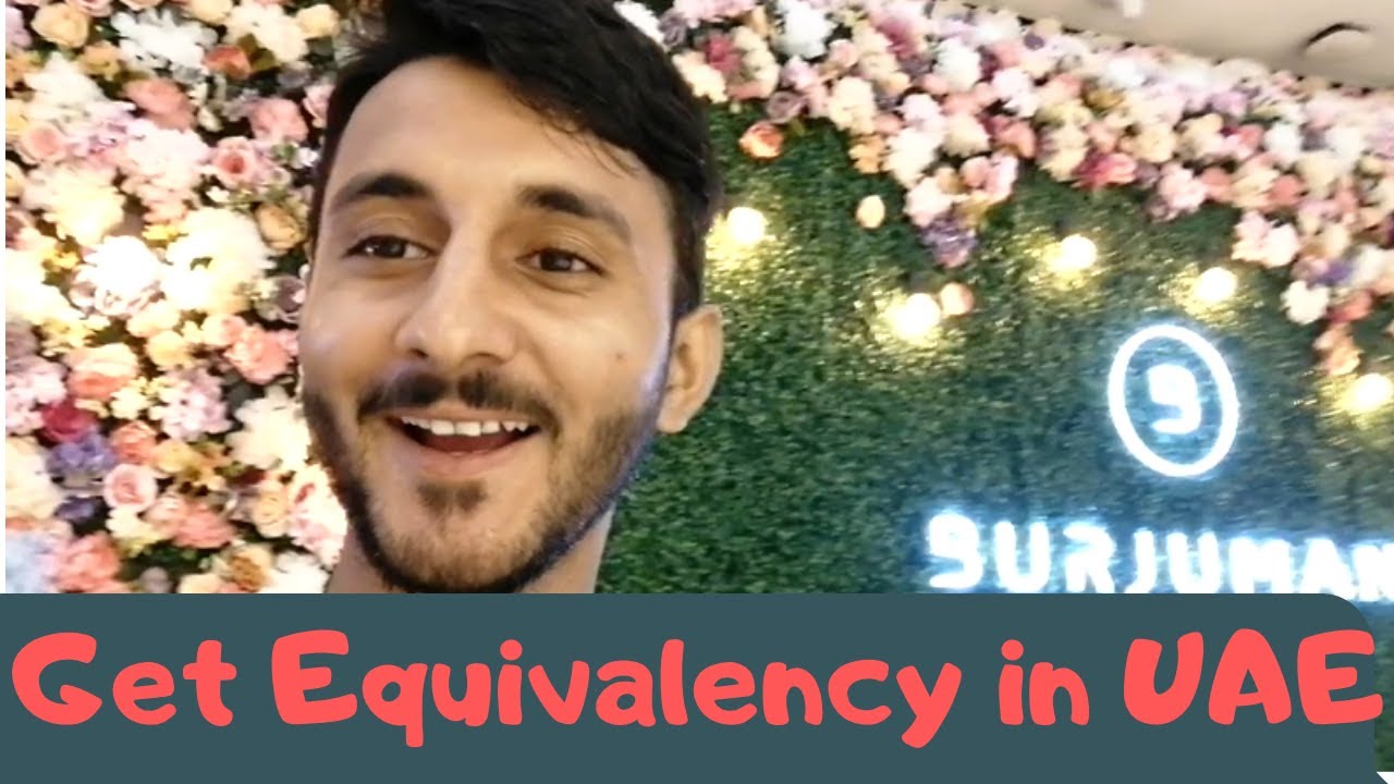 How To Get Equivalency Certificate In UAE Guide To Prepare Documents how-to-get-equivalency-certificate-in-uae-guide-to-prepare-documents