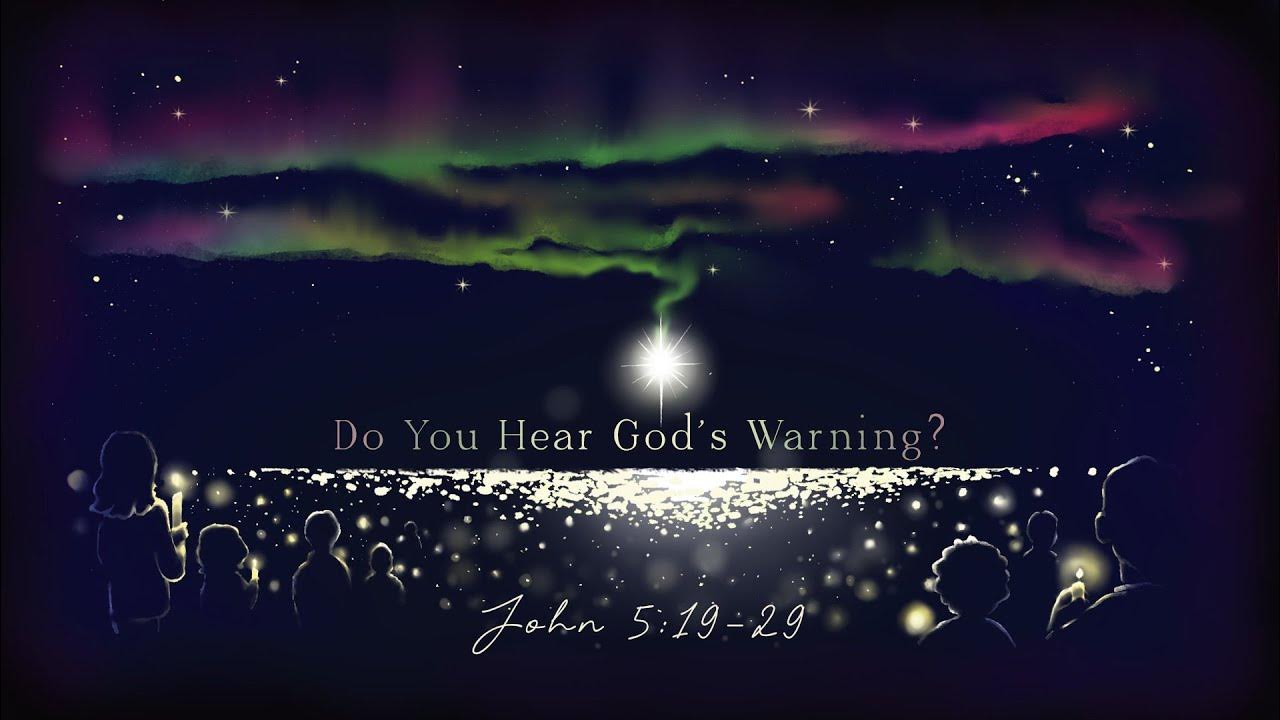 Do You Hear God’s Warning? - John 5:19-29 - YouTube