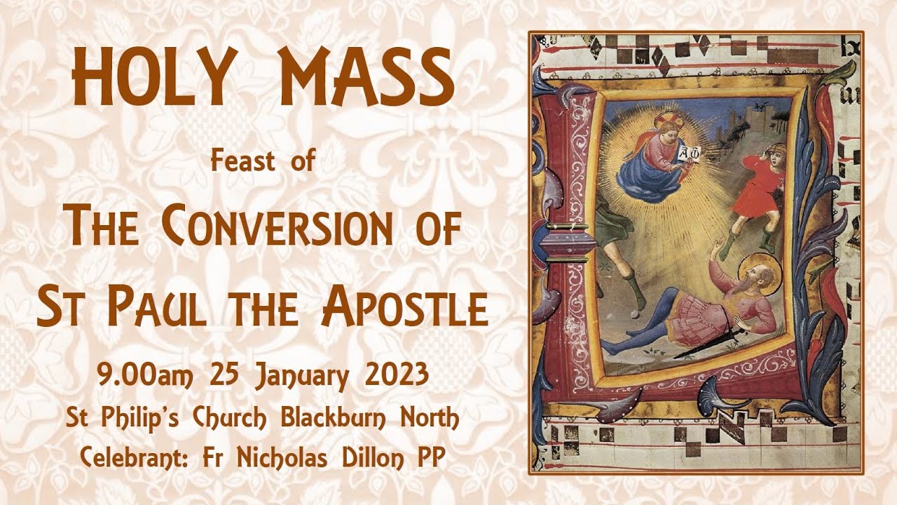 Holy Mass - Feast of the Conversion of St Paul the Apostle 25 January ...