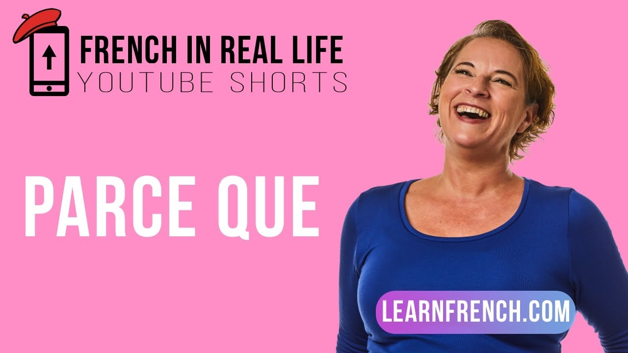 French in Real Life: Parce que #Shorts - YouTube