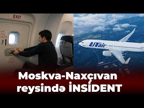 Sərnişin təyyarənin qapısını açmağa çalışdı - Moskva-Naxçıvan reysində İNSİDENT